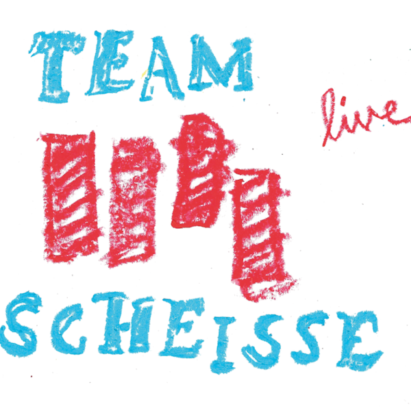 TEAM SCHEIßE